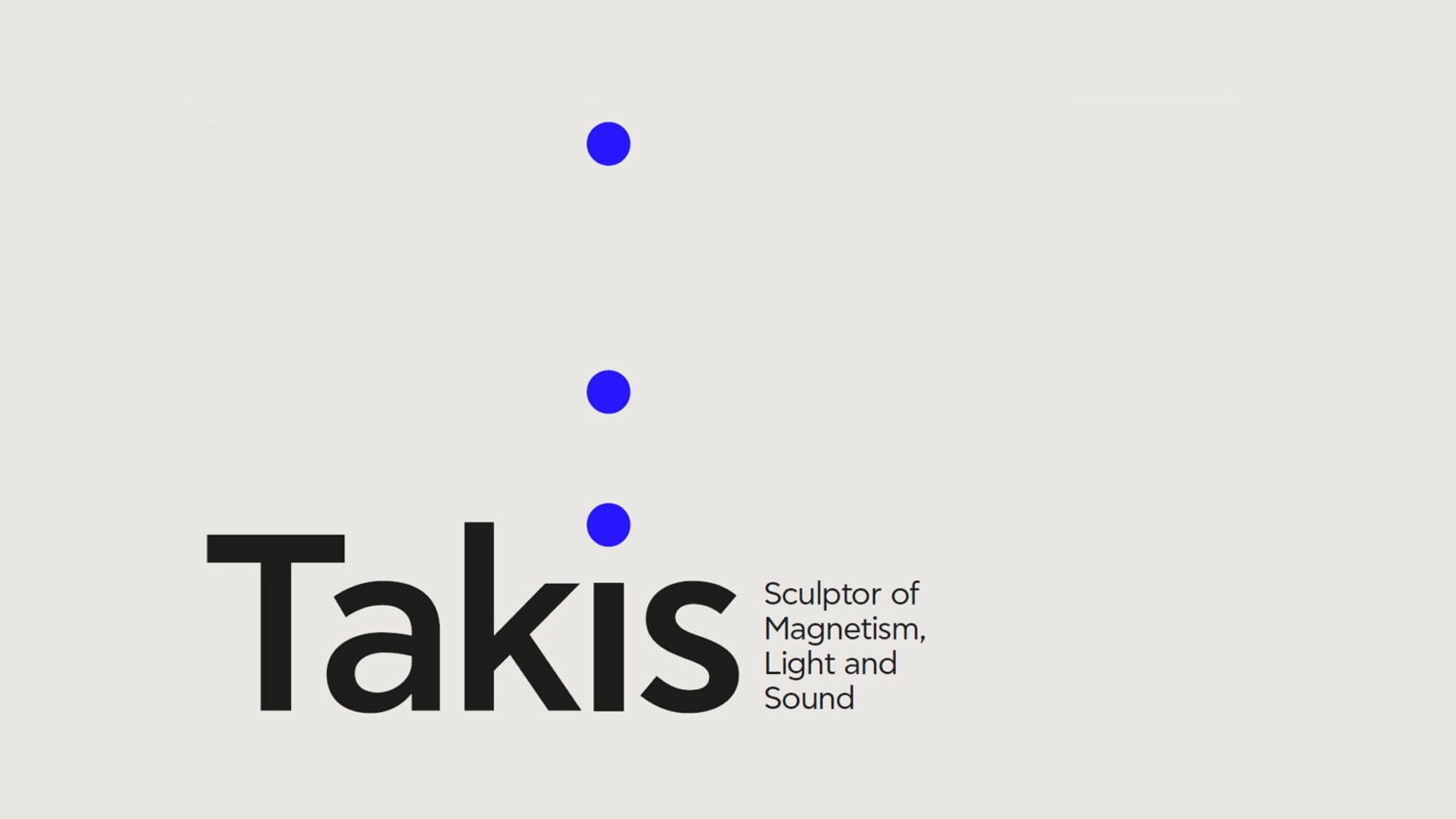 Takis. Sculptor of Magnetism, Light and Sound - Museum of Cycladic Art